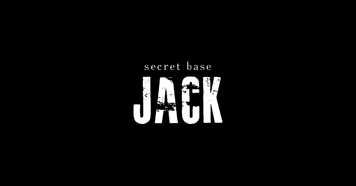 TOP | secret base JACK【公式】